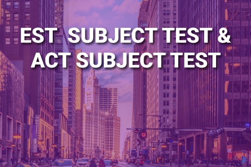 ACT 2 and EST 2 Exams - Test Prep Hub: SAT, AP, IB, IGCSE, ACT, EST